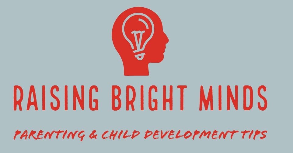 Raising Bright Minds | Parenting & Child Development Tips - Raising Bright Minds equips you with ...